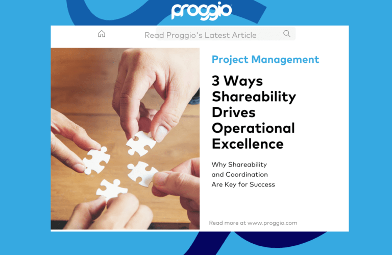 3 Ways Shareability Drives Operational Excellence - Proggio